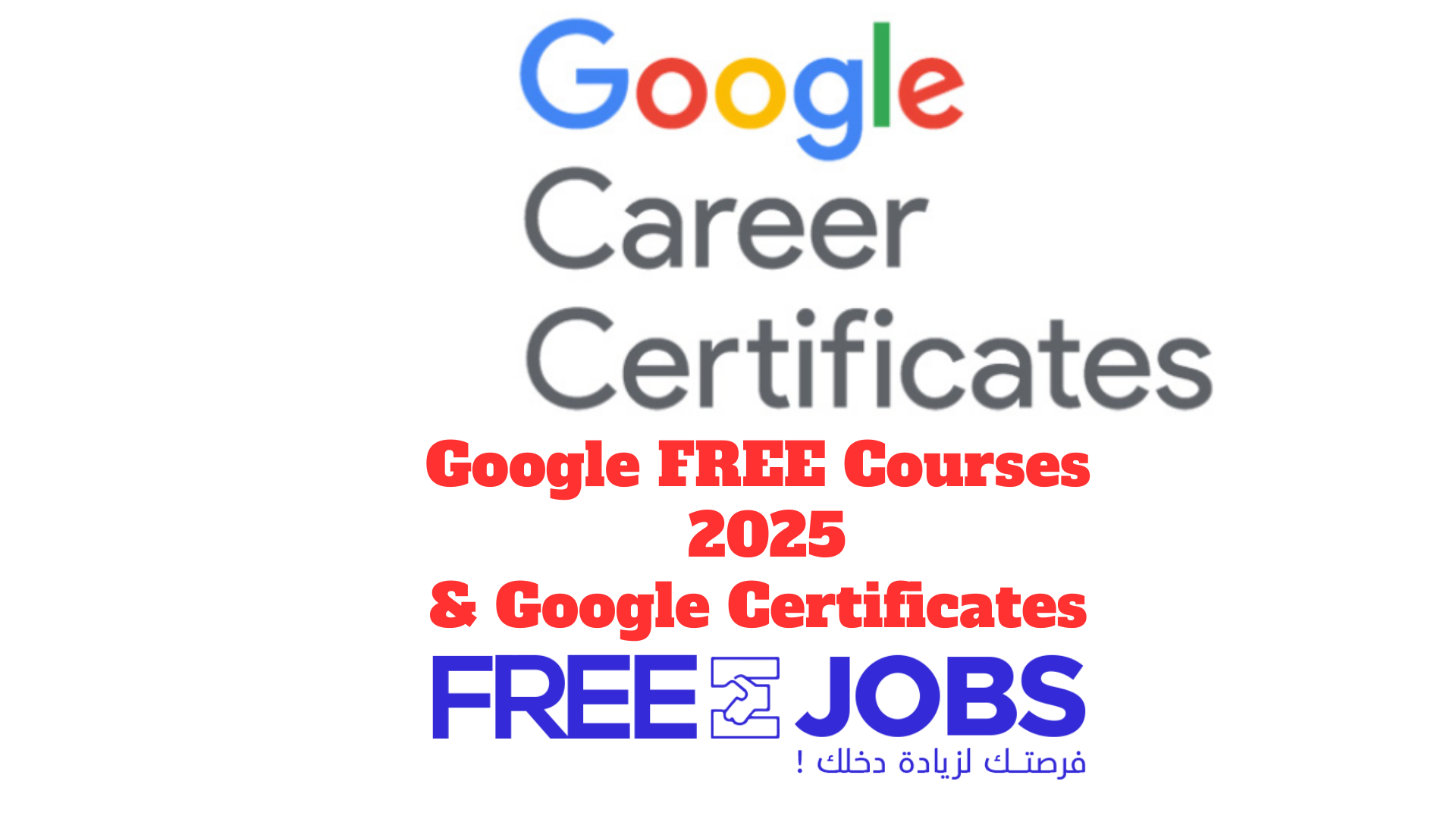 Google FREE Courses 2025 + Google Certificates - FREEEJOBES